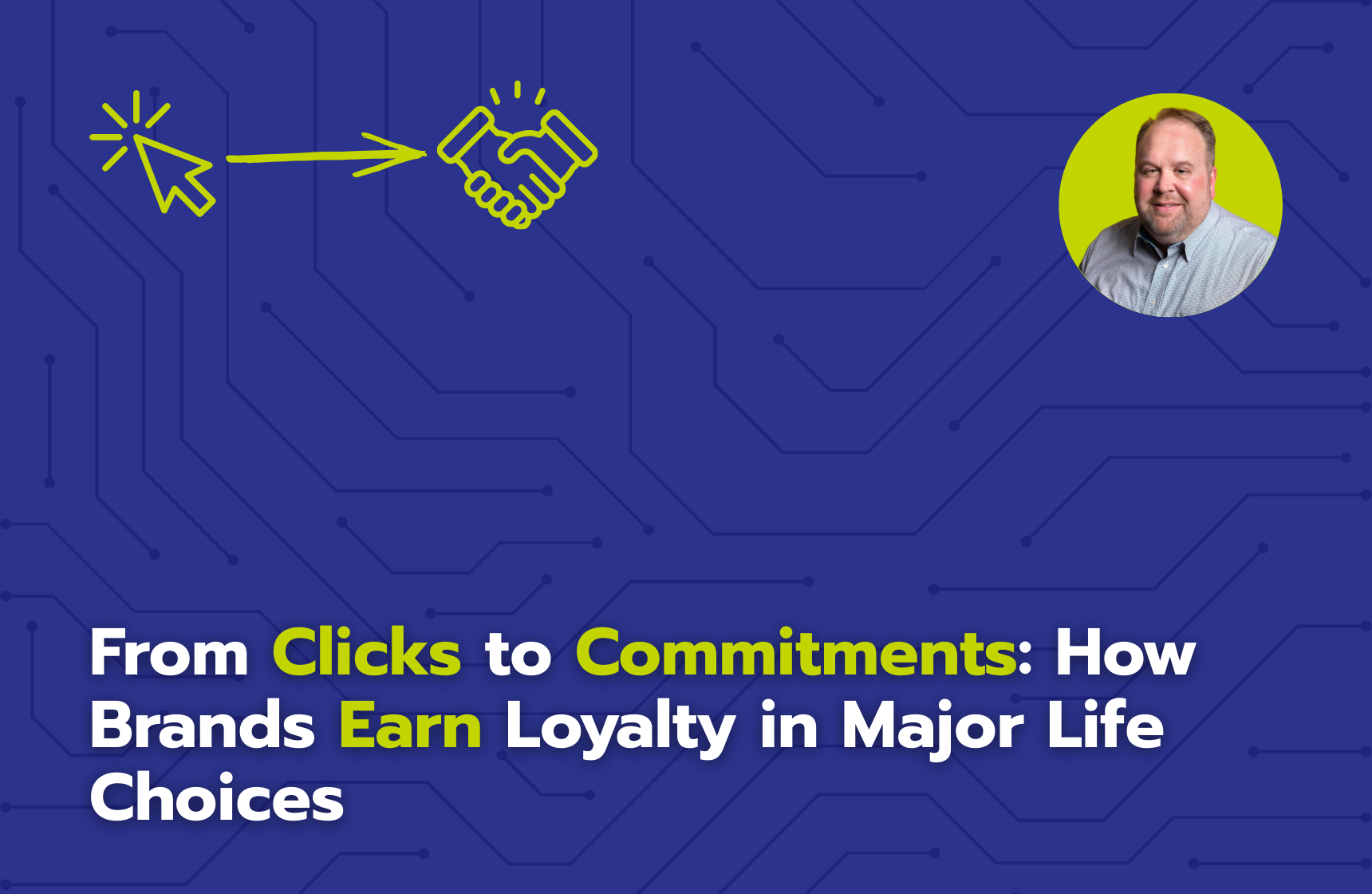 From Clicks to Commitments: How Brands Earn Loyalty in Major Life ...